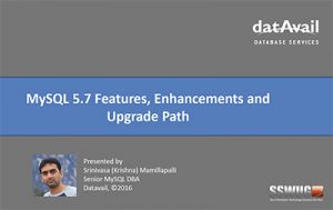 MySQL Database 5.7 Features, Enhancements & Upgrades | Presentation