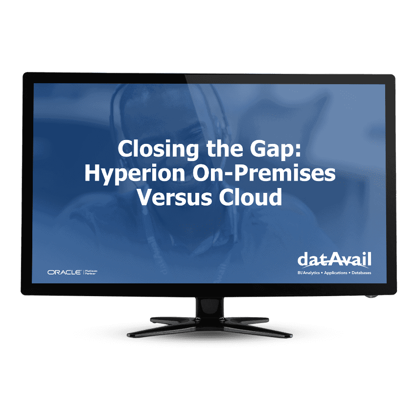 Closing the Gap: Hyperion On-Premise versus Cloud | Datavail