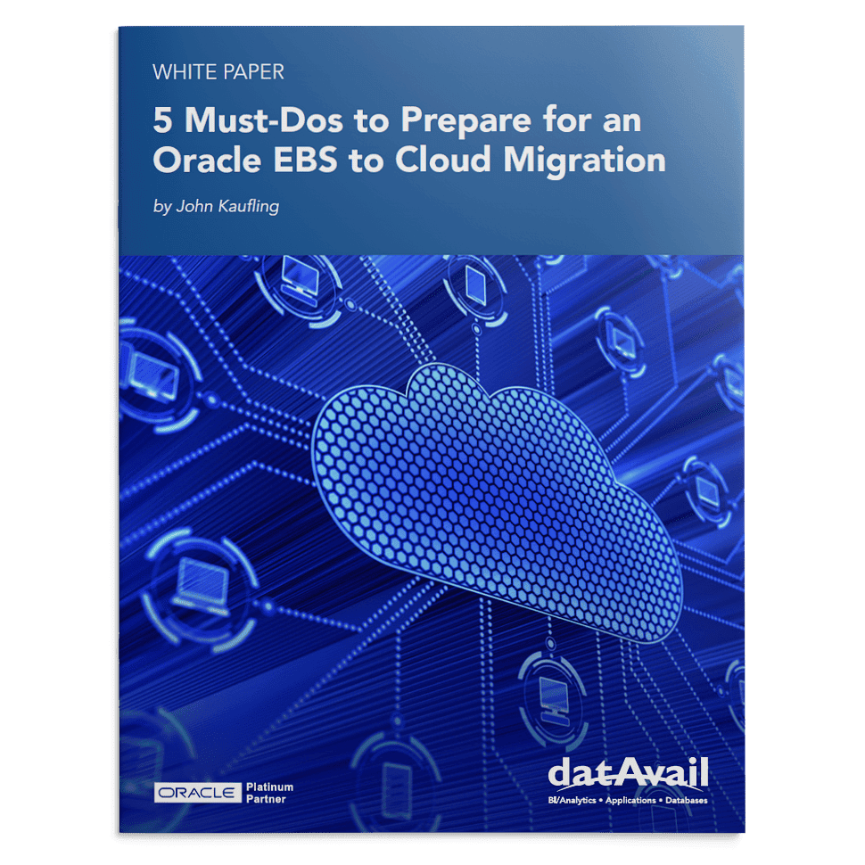 5 Must-Dos to Prepare for an Oracle EBS to Cloud Migration | Datavail