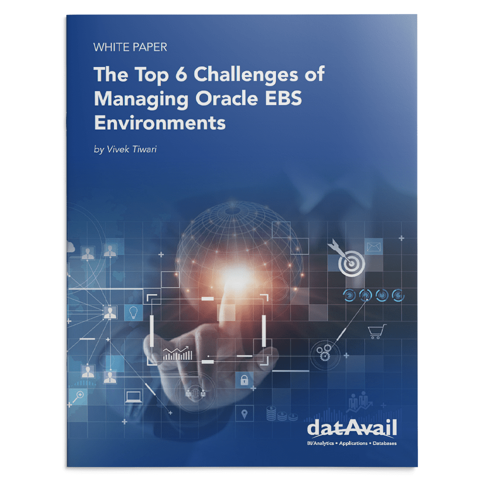 Top 6 Challenges Of Managing Oracle Ebs Environments Datavail