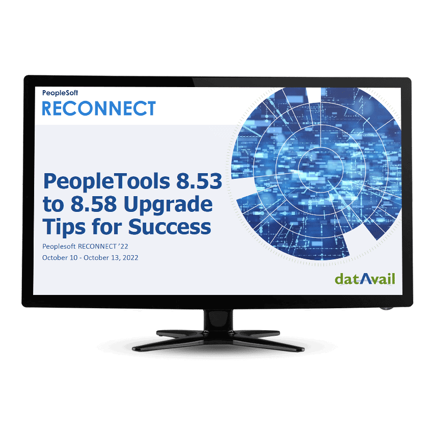 PeopleTools 8.53 to 8.58 Upgrade Tips for Success | Datavail